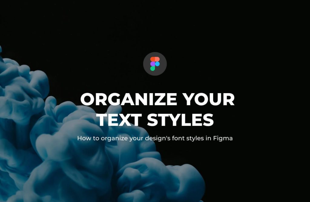 Text Styles and Typography Hierarchy in Figma - Captain Design