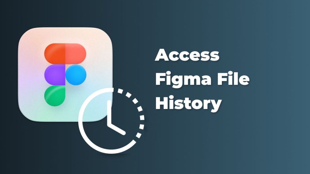 How to access Figma file's history - Captain Design
