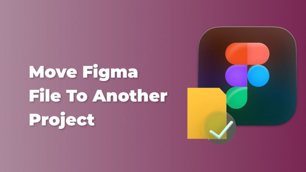 How to move Figma drafts files to a team project - Captain Design