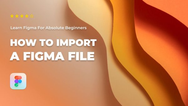 How to import a Figma file into Figma - Captain Design